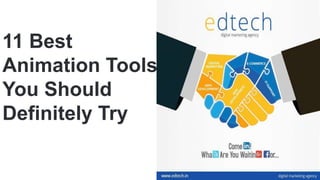 11 Best Animation Tools You Should Definitely Try.pptx