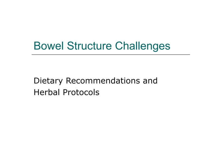 #11 bowel structure challenges | PPT