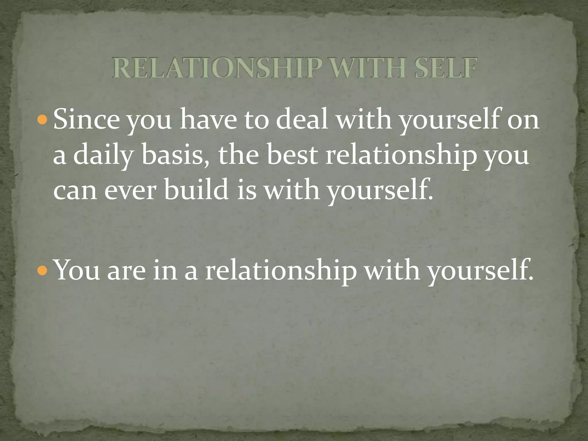 Building a strong relationship with yourself to increase your self ...