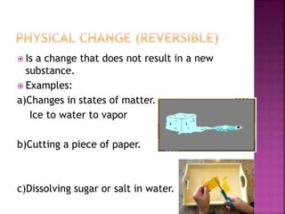 11 chapter 9 types of change in matter | PPT