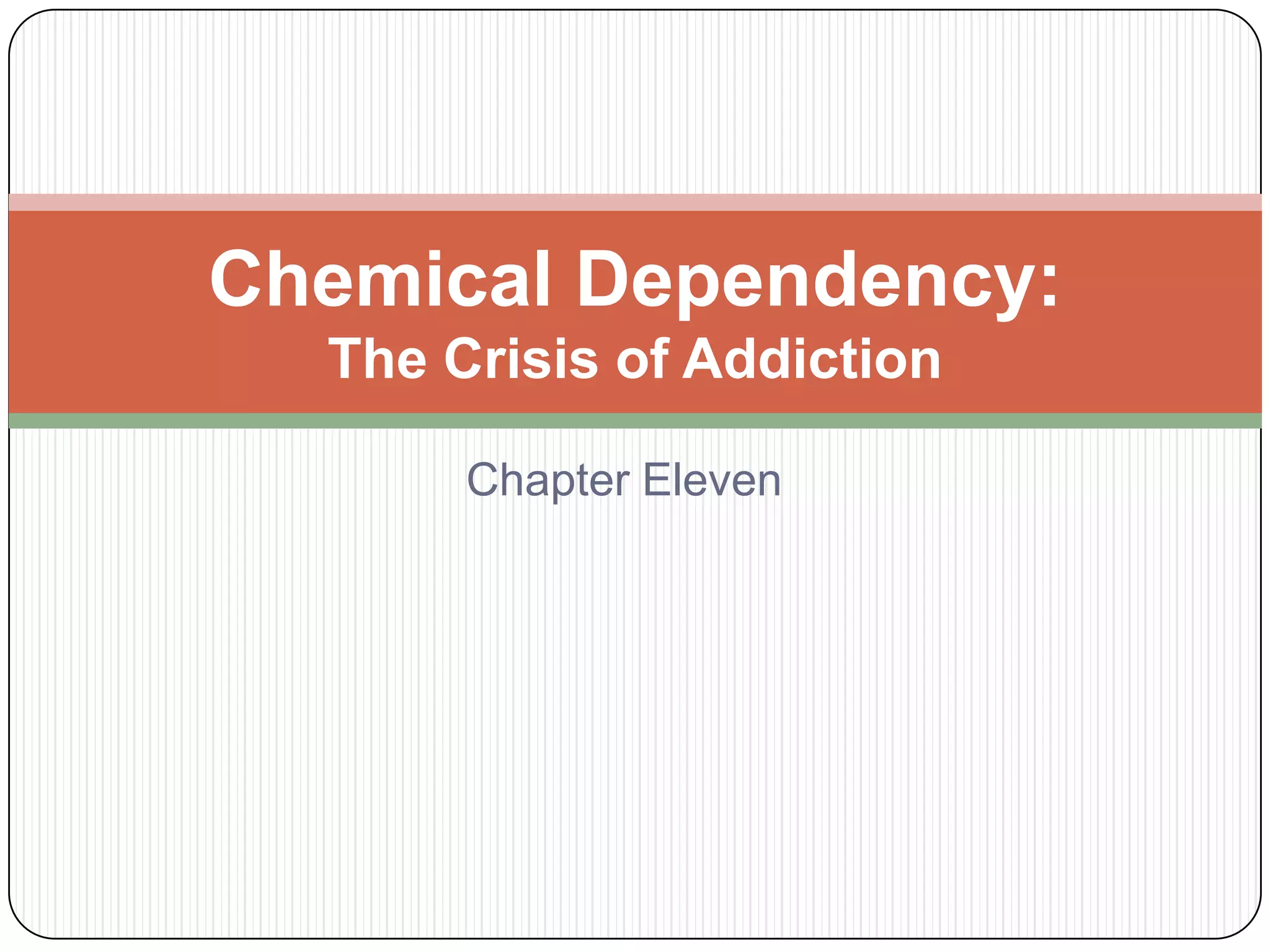11 chemical dependency | PPTX
