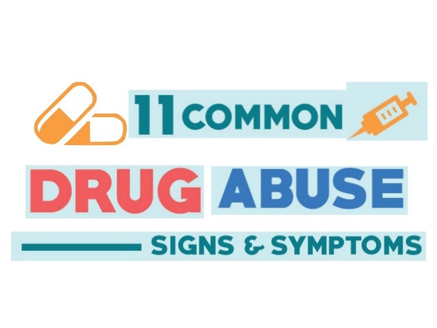 11 common drug abuse signs and symptoms
