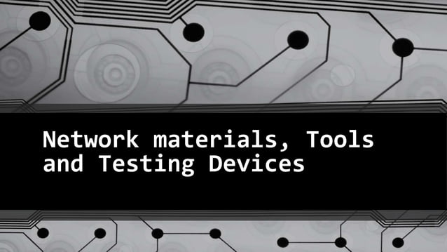 Network materials, tools and testing devices.pptx | Computer Networking ...