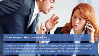 Video Conferencing Etiquette—11 Dos and Don'ts | PPTX