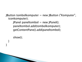 11 GUI dengan-SWING Java.pptx