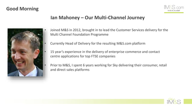 M&S - Ian Mahoney – Our Multi-Channel Journey | PPT