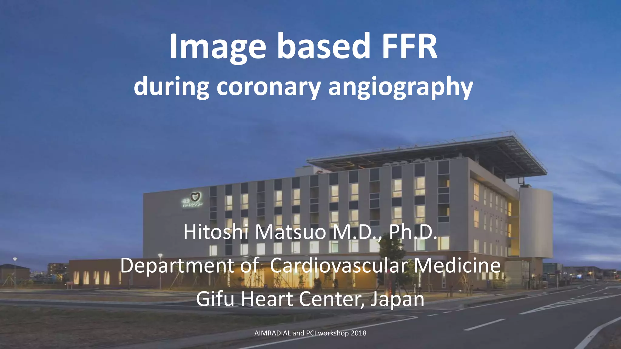 PCI & AimRadial 2018 | Image based FFR during coronary angiography ...