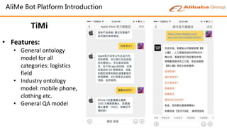 AliMe Bot Platform Technical Practice - Alibaba`s Personal Intelligent ...