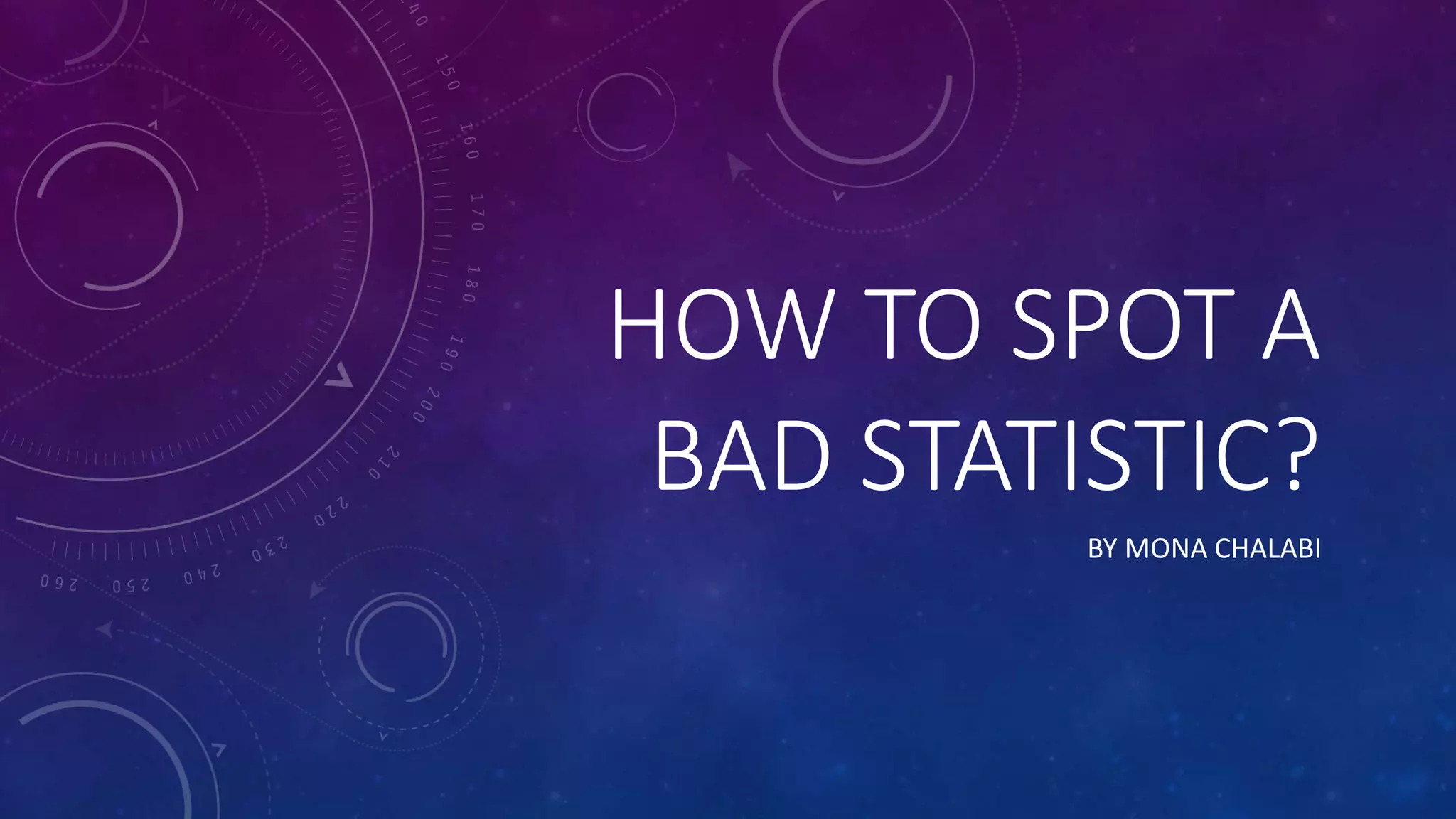 "3 ways to spot a bad statistic" by Mona Chalabi | PPTX