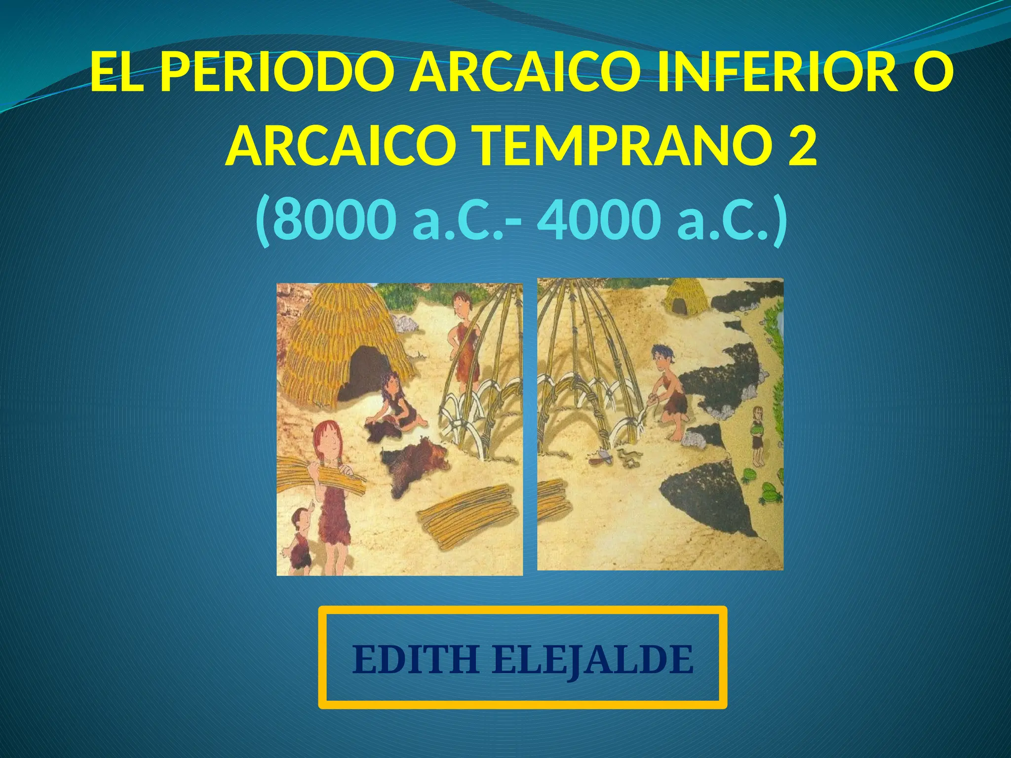PERIODO ARCAICO INFERIOR 2 - ARCAICO INFERIOR 2 | PPT