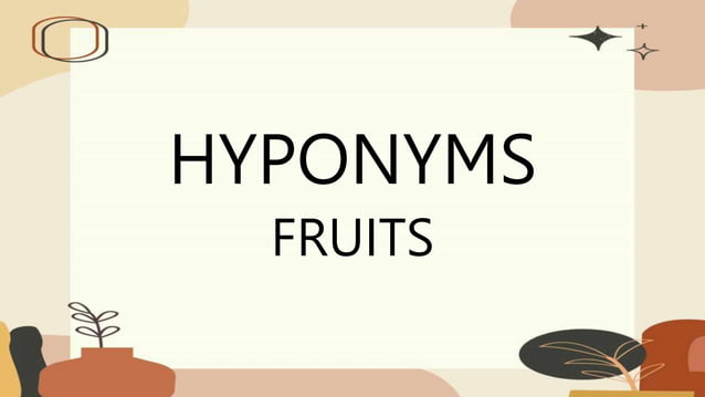 EXAMPLES OF HYPONYMS FRUIT PICTURES WITH NAME.pptx