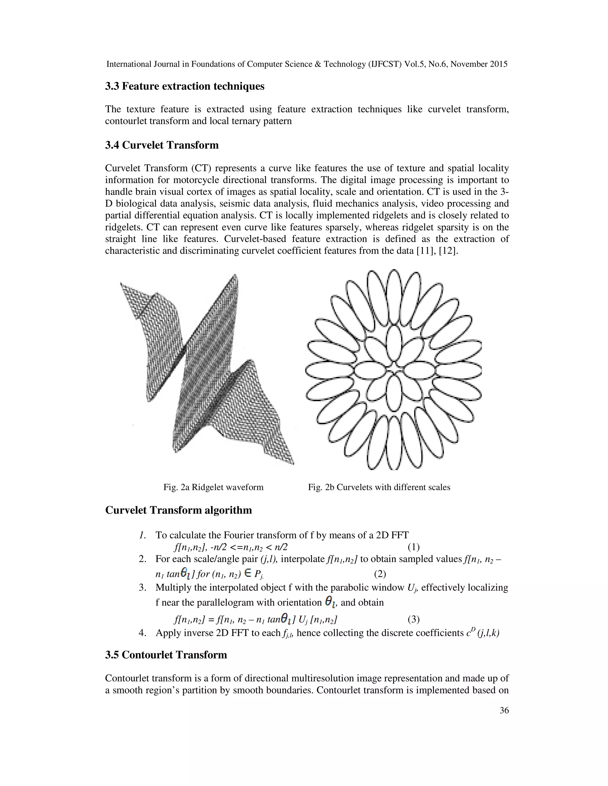 PERFORMANCE ANALYSIS OF TEXTURE IMAGE RETRIEVAL FOR CURVELET, CONTOURLET TRANSFORM AND LOCAL ...