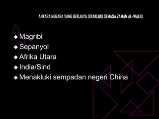 kerajaan bani umaiyah zaman pemerintahan al - walid bin abdul malek dan ...