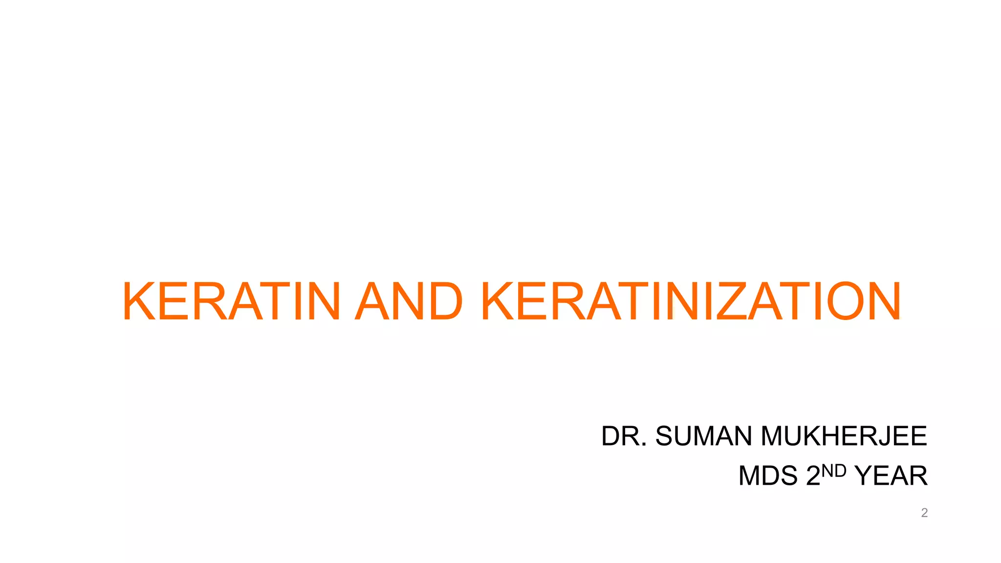 keratin and keratinization | PPTX