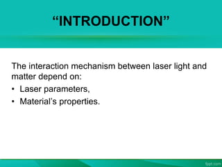 Laser matter interaction | PPTX