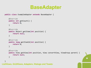 Android App Development - 11 Lists, grids, adapters, dialogs and toasts | PPT