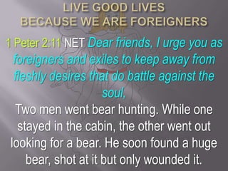 11 Live Good Lives 1 Peter 2:11-12 | PPTX