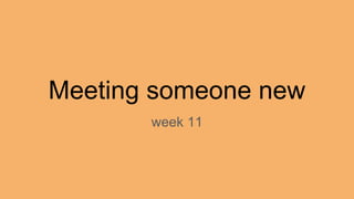 11 Meeting someone new.pptx