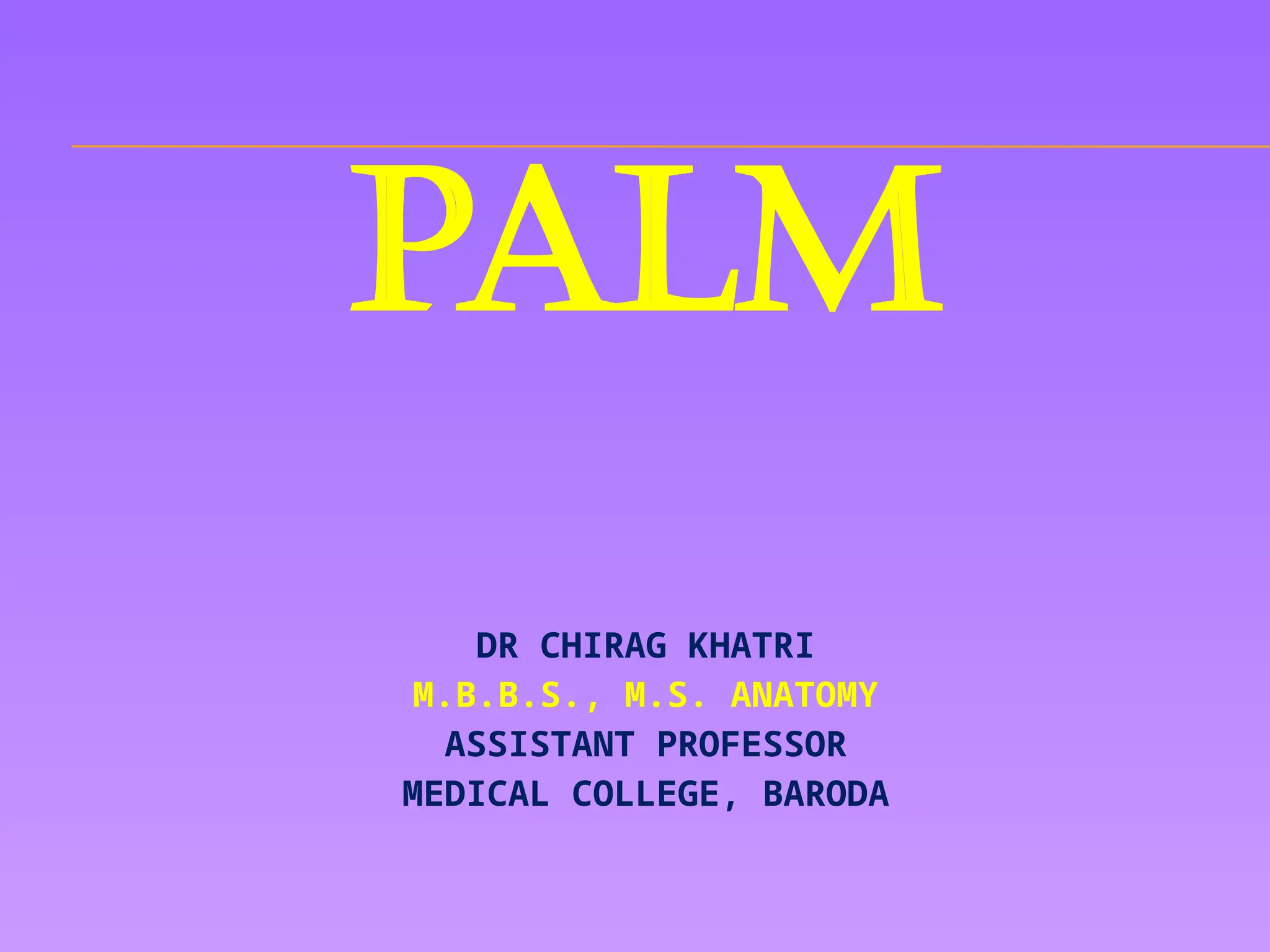 11 PALM 1 ANATOMY OF PALM IN HAND A.pptx