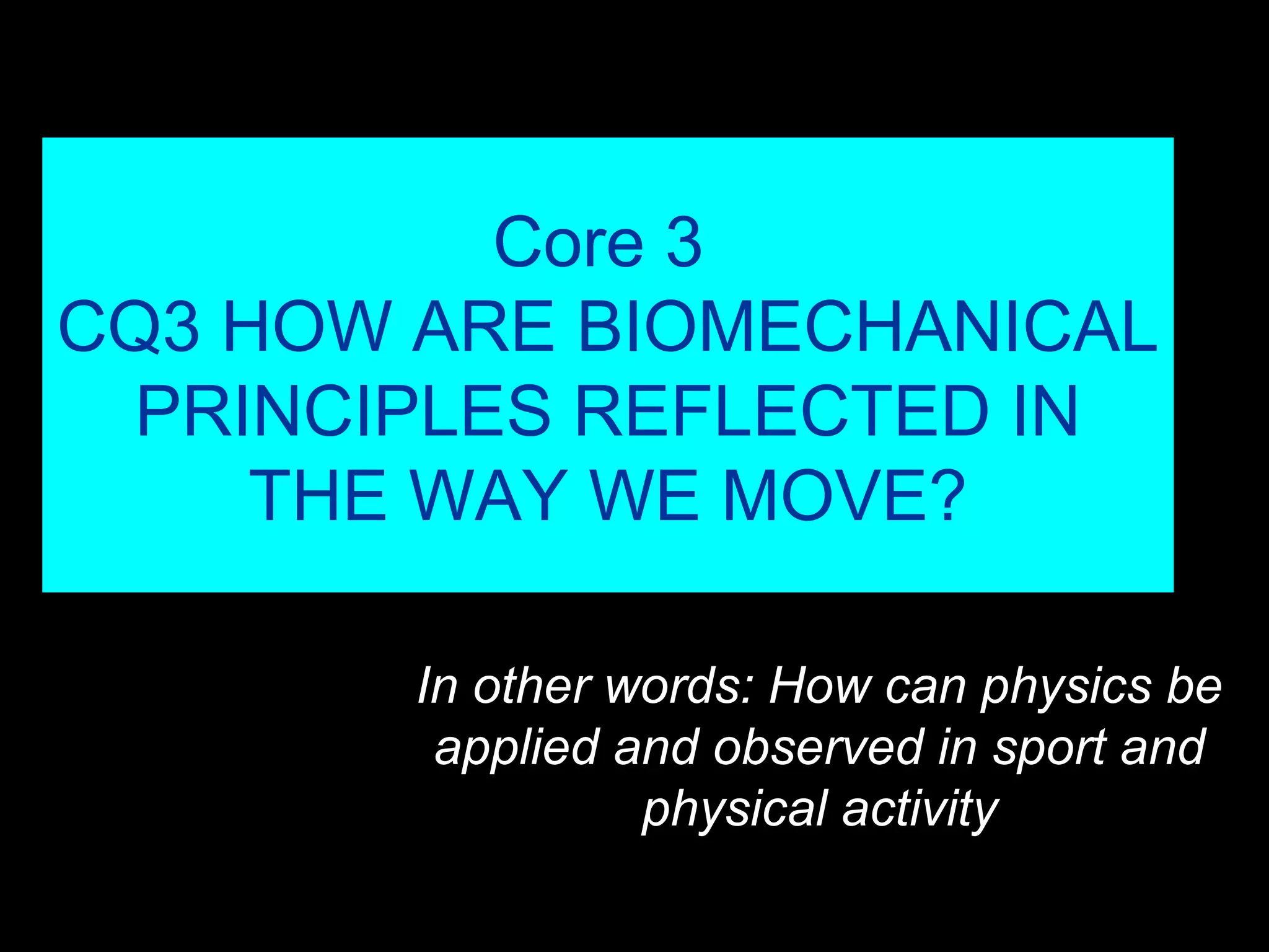 11 PDHPE Core 3 CQ3 Biomechanics PPT | PPT