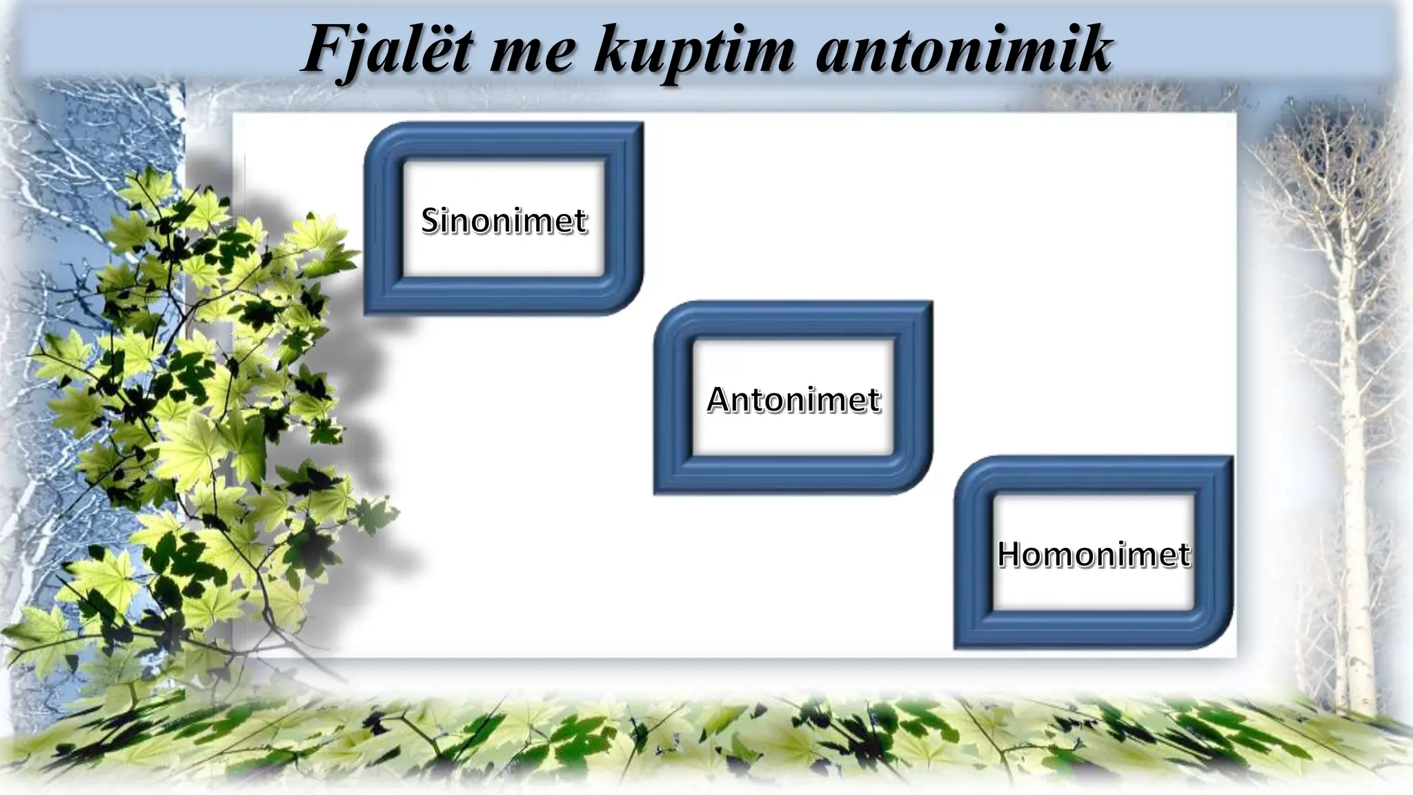 11Prezentimi-Sinonimet, antonimet, homonimet.pptx