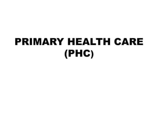 11 PRIMARY HEALTH CARE (PHC).pptx