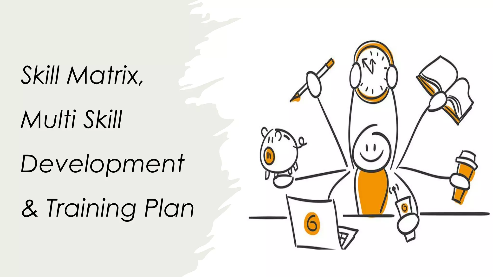 11_Skill Matrix_Multiskill Development & Training plan.pdf