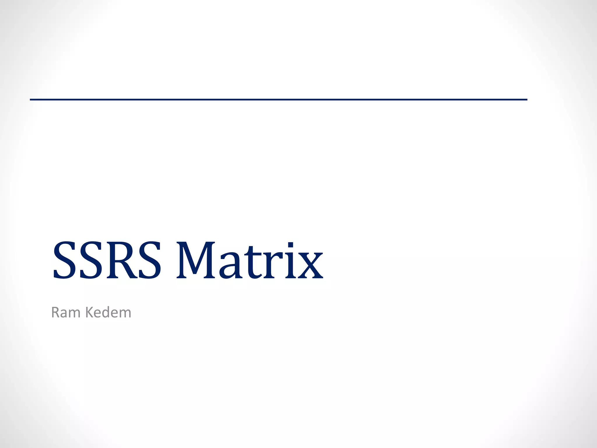 SSRS Matrix | PPT