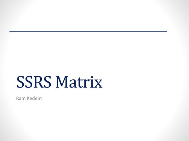 SSRS Matrix | PPT