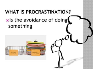11 Steps to Stop Procrastinating | PPTX | Homework and Study | Education