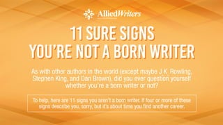 11 Sure Signs You’re Not a Born Writer | PPT