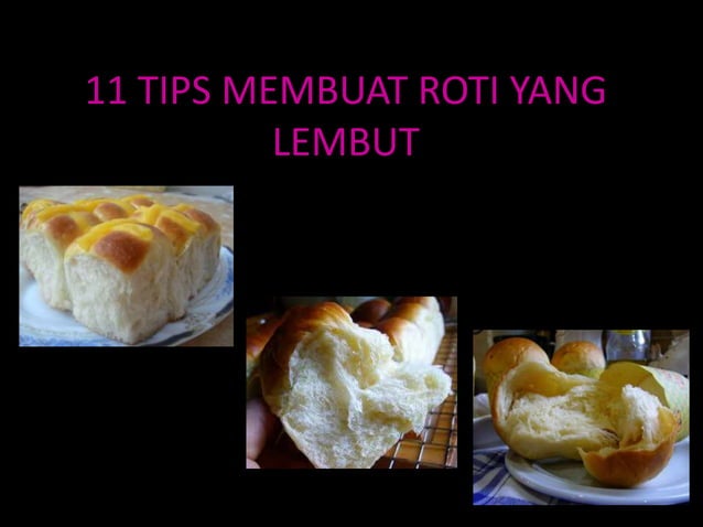 11 tips membuat roti yang lembut | PPT