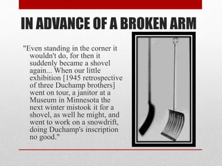 Duchamp In Advance Of A Broken Arm
