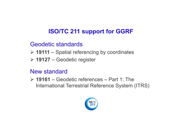 ISO/TC 211 - Geodetic Reference Frame and Coordinate System Standards | PPT