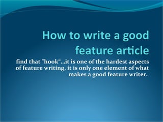 11write a-good-feature-articlelk | PPT