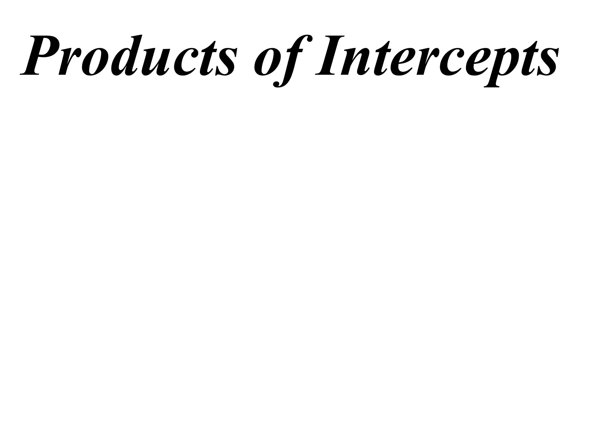 11 x1 t13 07 products of intercepts (2013) | PDF