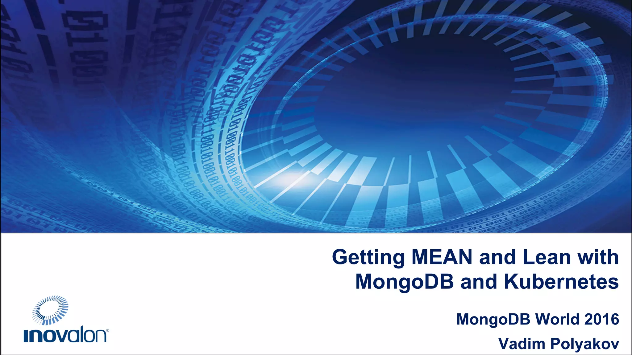 Mongodb World 2016 Get Mean And Lean With Mongodb And Kubernetes Ppt
