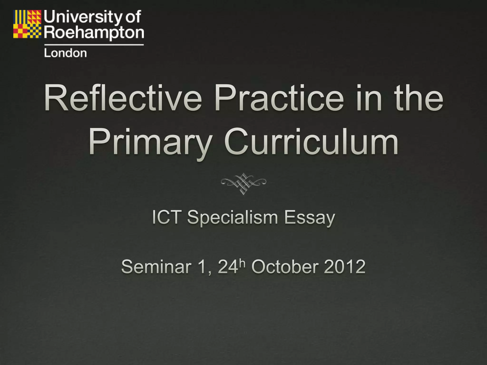 ICT Reflective Practice Essay - Seminar 1 | PPTX