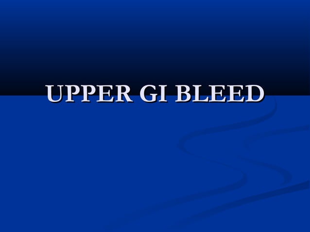 upper gi bleed - lecture 1 | PPT | Digestive Disorders | Diseases and ...