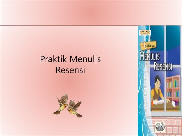 12. pratik penulisan karya ilmiah; resensi, proposal, dan laporan | PPTX
