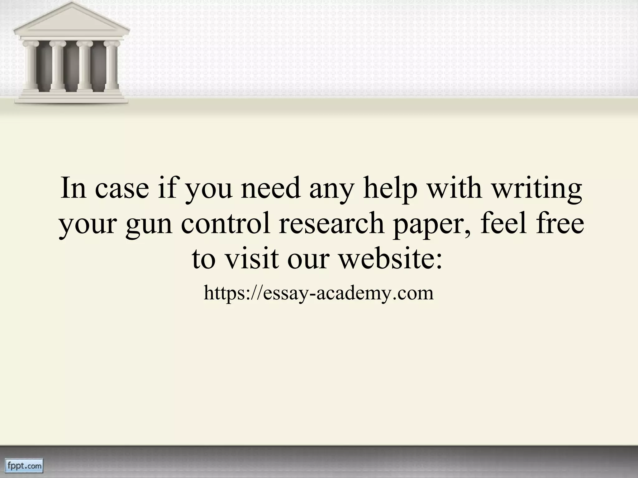 Gun Control Research Paper | PPT