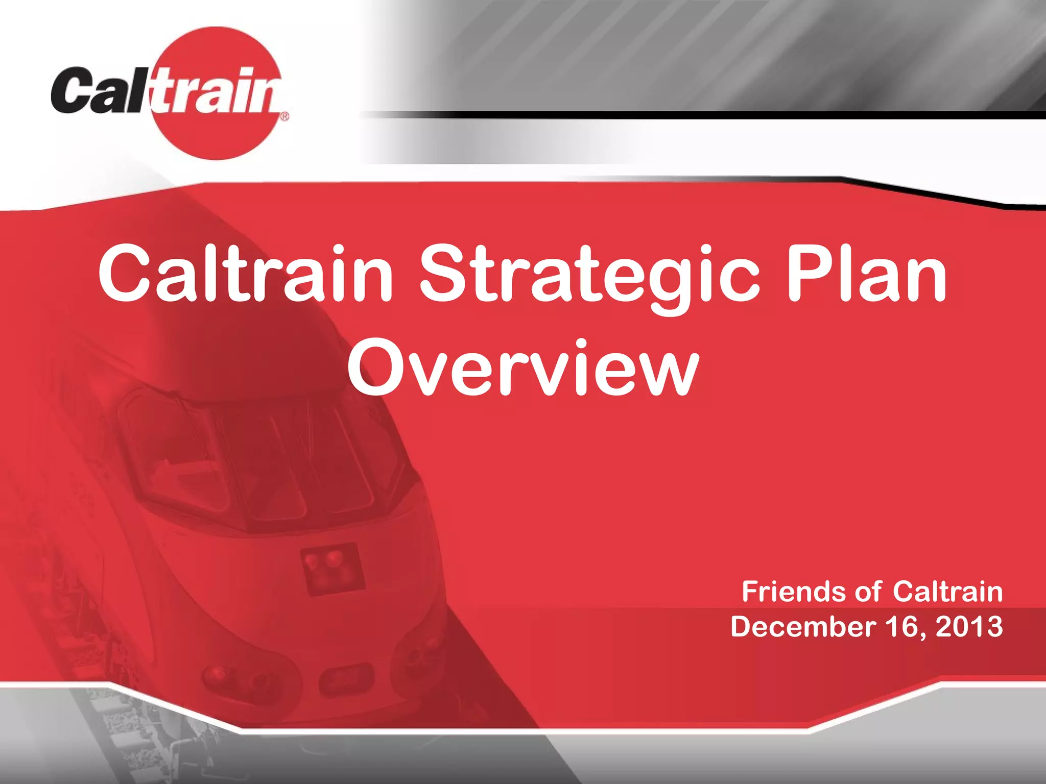 12 16-13 caltrain strategic plan overview | PPT