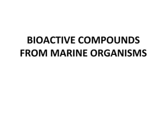 12. marine bioactive_compounds | PPT