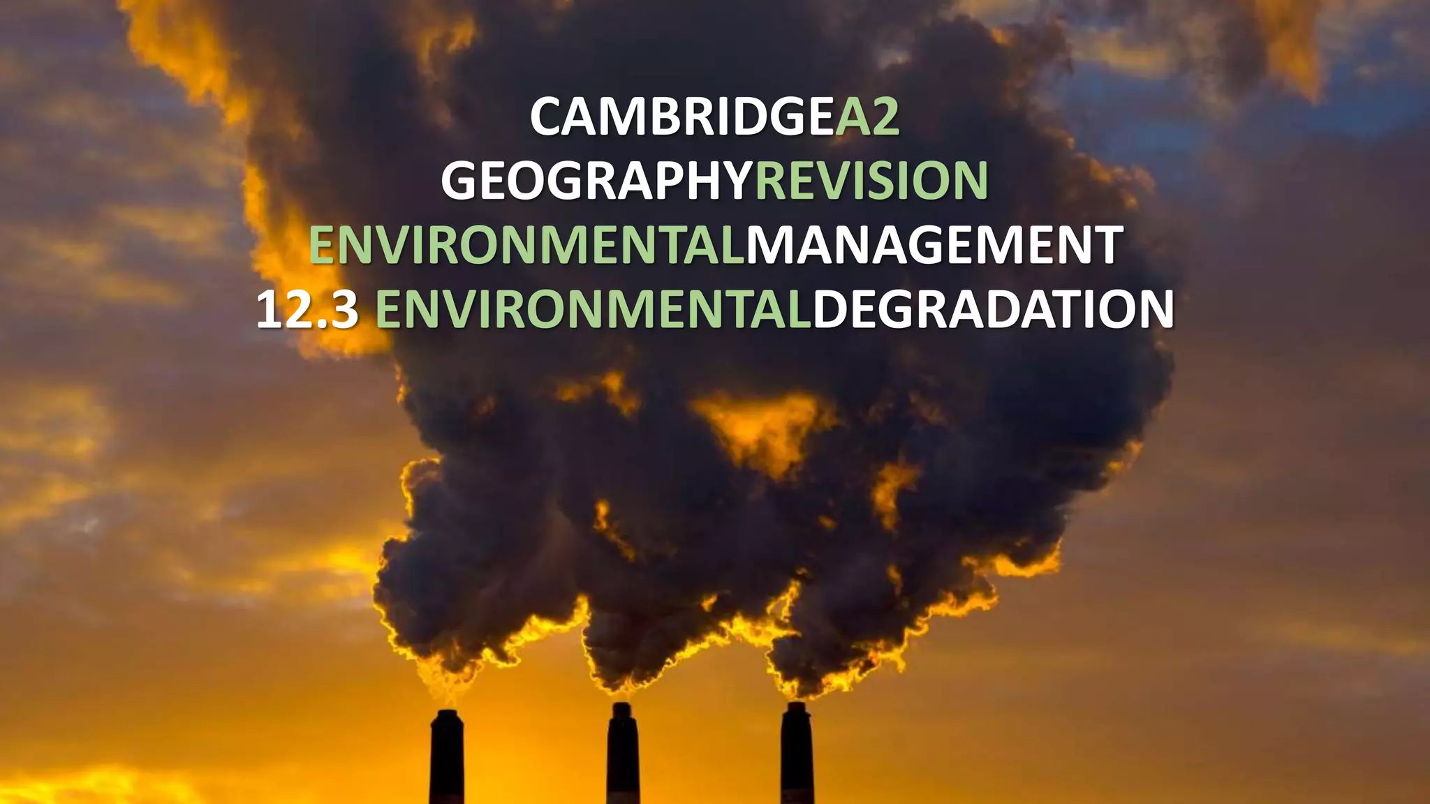 CAMBRIDGE GEOGRAPHY A2 REVISION - ENVIRONMENTAL MANAGEMENT ...