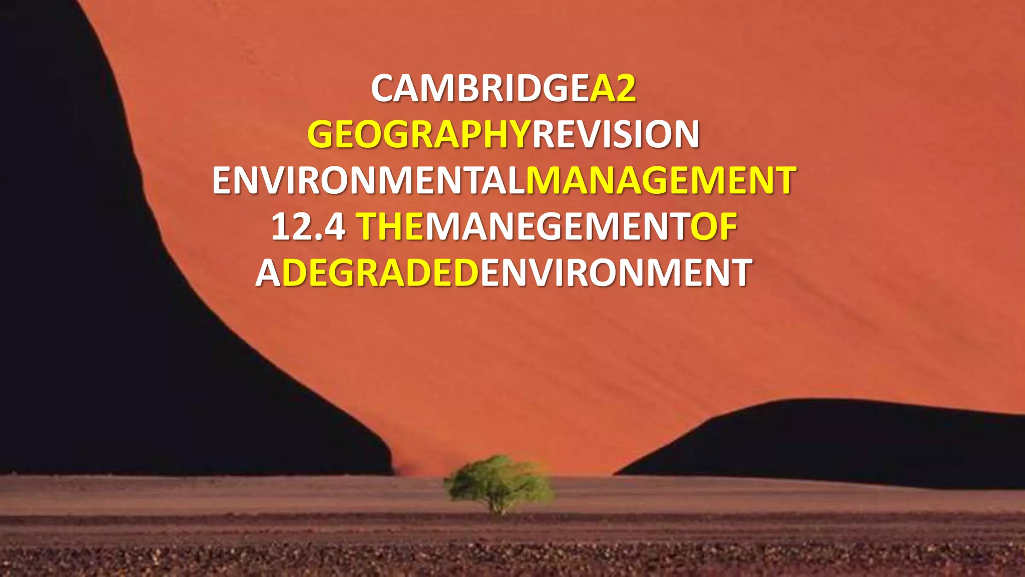 CAMBRIDGE GEOGRAPHY A2 REVISION - ENVIRONMENTAL MANAGEMENT: THE ...