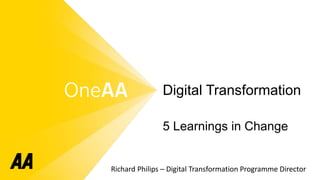 Richard Philips - Digital Transformation Programme Director, The AA | PPTX