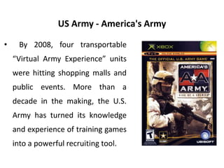 US Army - America's Army - Gamification in HR - Manu Melwin Joy | PPTX ...