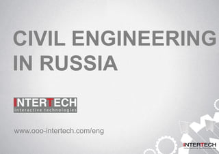 Civil engineering in Russia 2017 – InterTech presentation | PPT