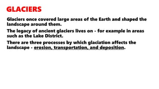 GEOGRAPHY YEAR 10: GLACIAL LANDSCAPE. GLACIATION. | PPTX