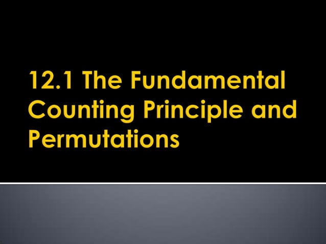 12 1 Fundamental Counting Principle And Permutations